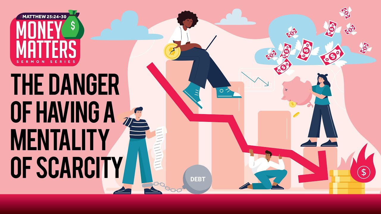 Money Matters: The Danger of Having a Mentality of Scarcity - YouTube