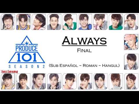 PRODUCE 101 S2 - Always (Sub Español~Roman~Hangul)