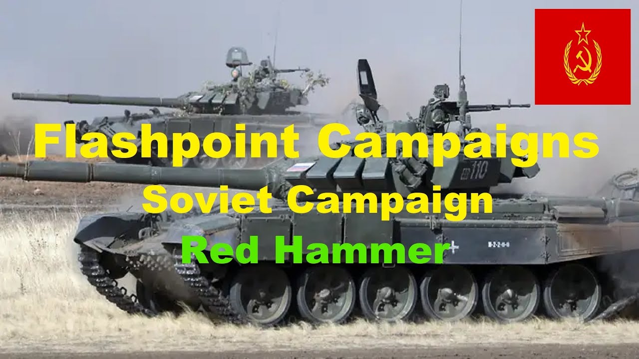 Flashpoint Campaigns: Red Storm - (Soviet Campaign) (1/5) - Red Hammer ...