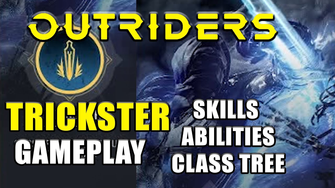 Outriders Trickster Gameplay and Walkthrough - YouTube