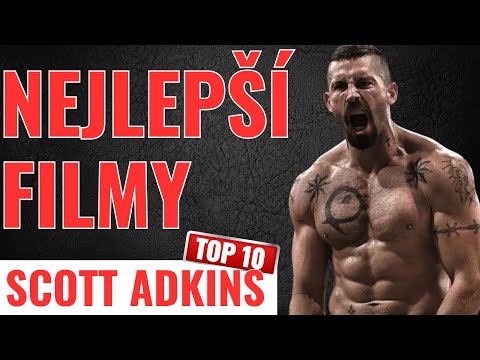 Top 10 Nejlepší filmy, které MUSÍTE vidět!  Scott Adkins