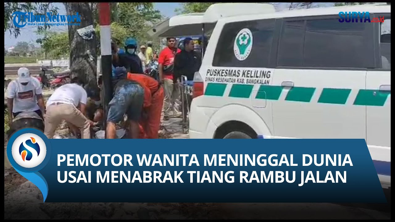 PEMOTOR WANITA MENINGGAL DUNIA USAI MENABRAK TIANG RAMBU JALAN - YouTube