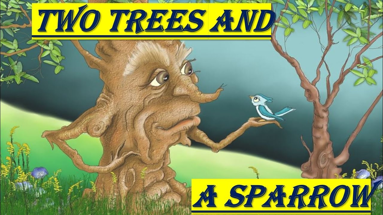 71|TWO TREES AND A SPARROW| Moral story for Kids |Children love stories ...