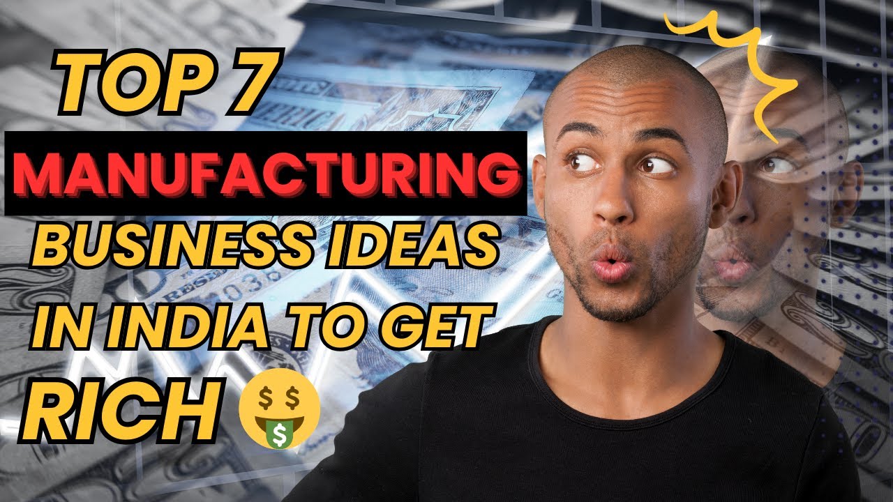 Top 7 Business Ideas in Manufacturing To Become Rich in India 🤑 - YouTube