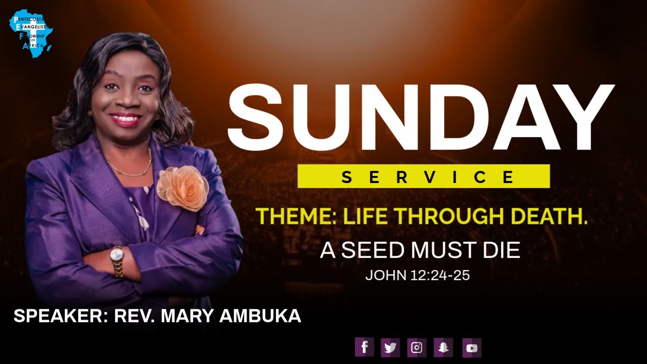 LIFE THROUGH DEATH. A SEED MUST DIE (JOHN 12:24-25) BY REV. MARY AMBUKA ...
