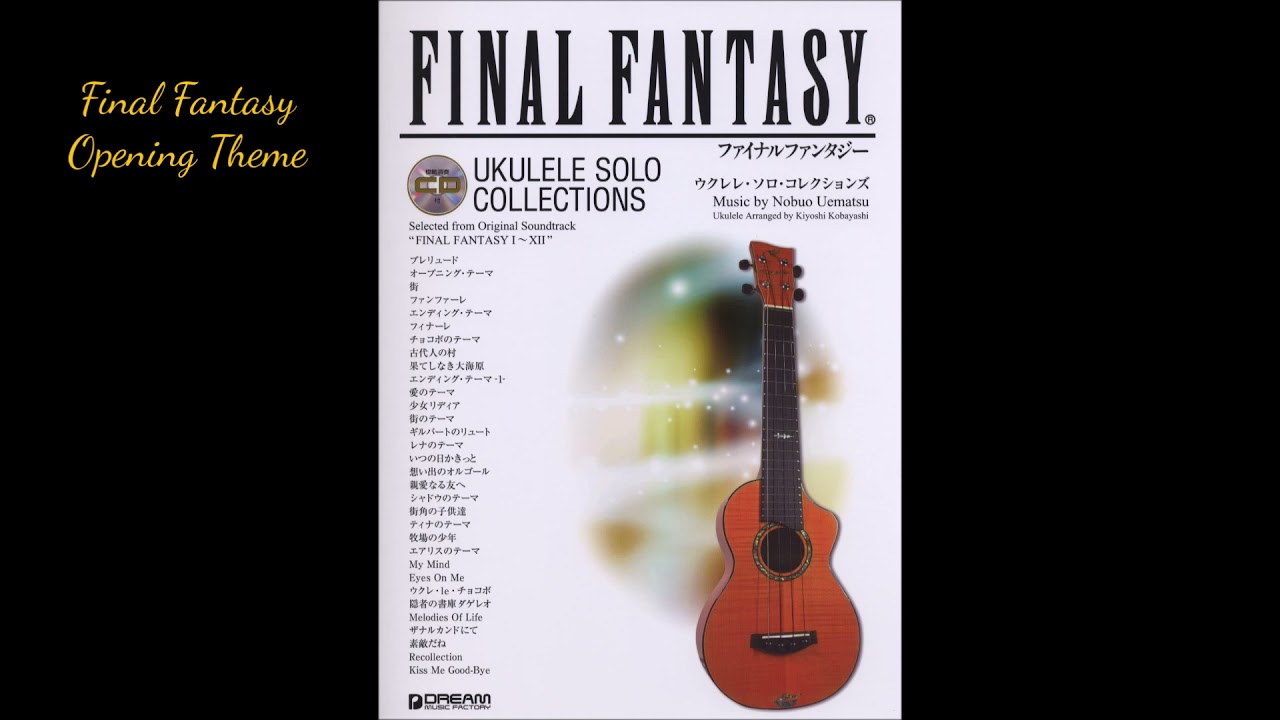 Final Fantasy - Ukulele Solo Collections - No.2 Opening Theme - YouTube