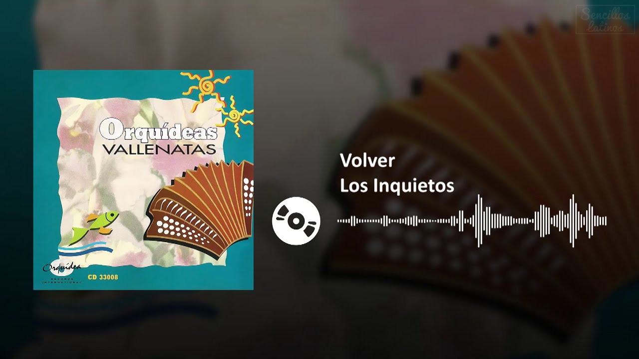 Volver - Los Inquietos | SL - YouTube