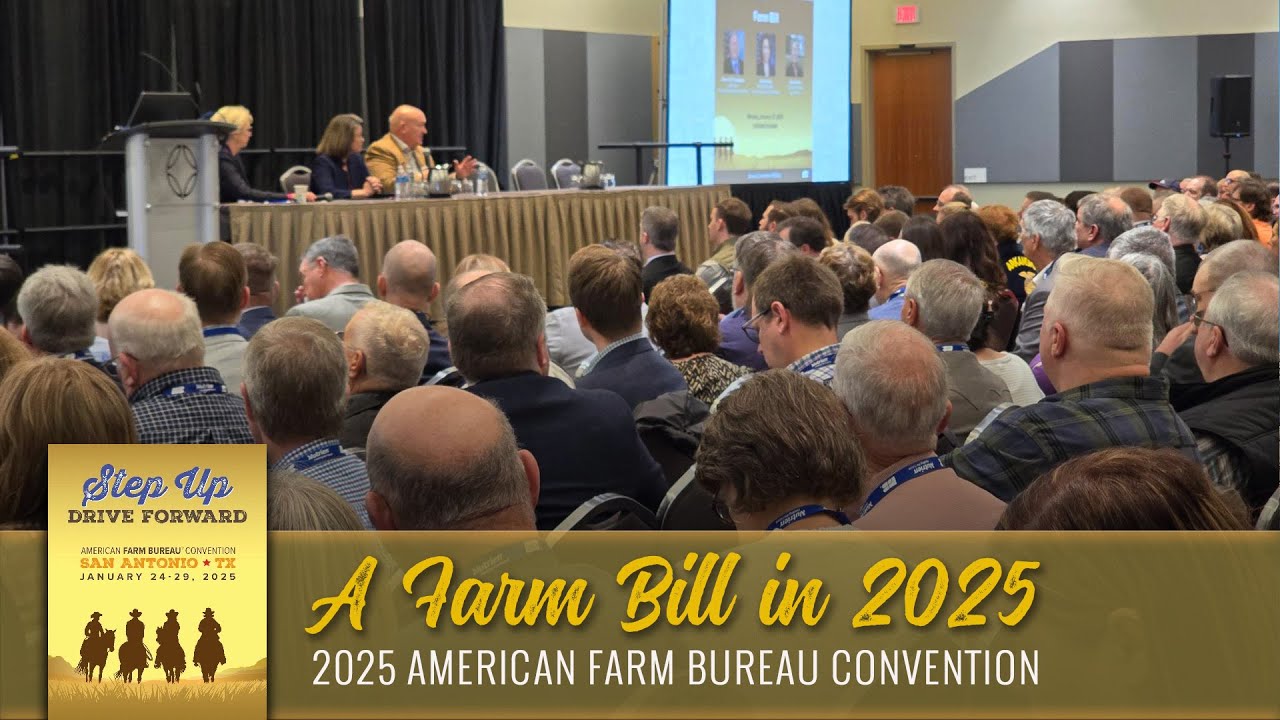 American Farm Bureau Convention 2025-- The Push for a New Farm Bill in ...