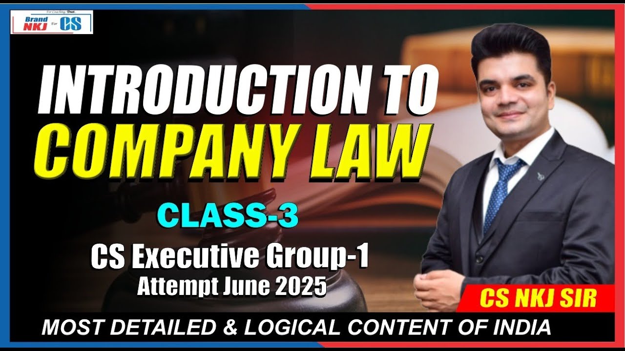 INTRODUCTION TO COMPANY LAW | CLASS-3 CLP CS EXECUTIVE | BY CS NKJ SIR ...