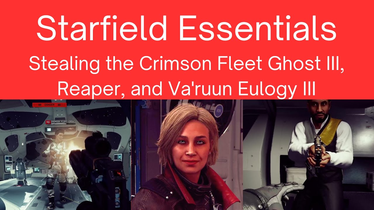 Starfield Essentials: Stealing the Crimson Fleet Ghost III, Reaper, and ...