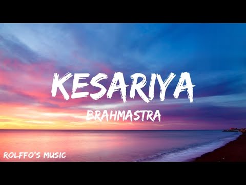 Kesariya ( Lyrics) full song - Brahmastra | Arijit Singh | Kesariya ...