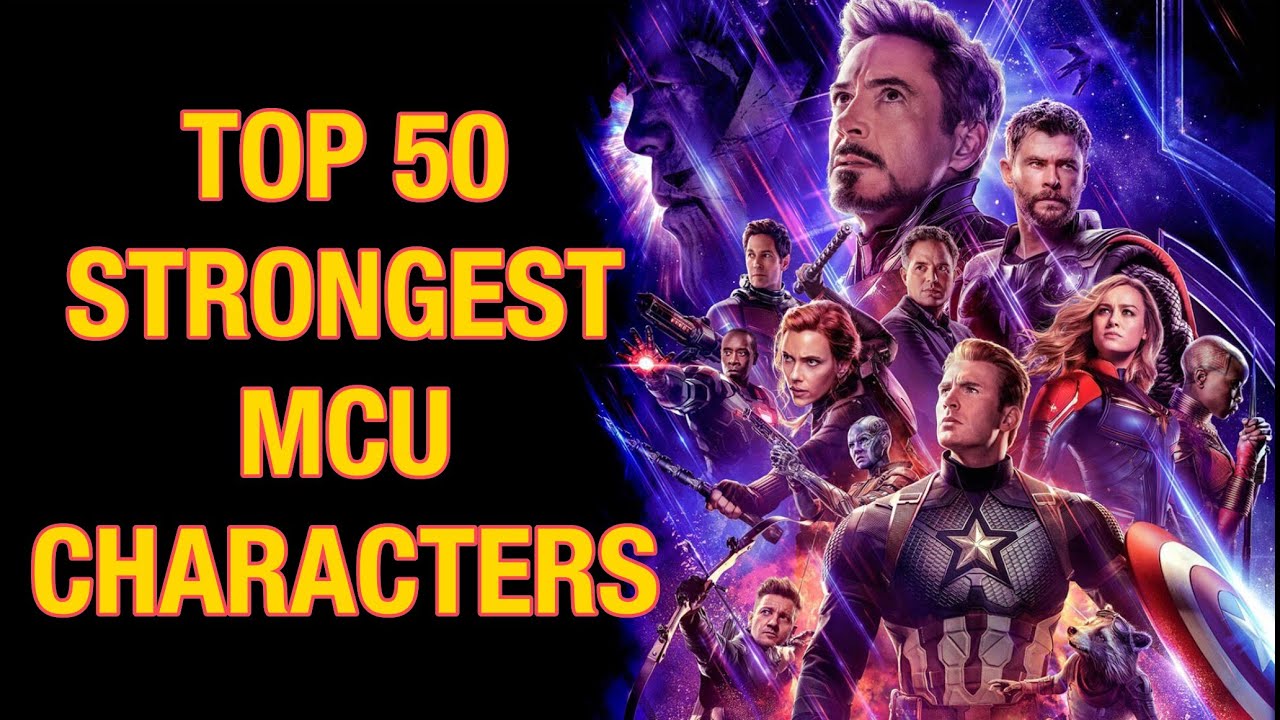 Top 50 Strongest Marvel Cinematic Universe {Avengers Endgame ...