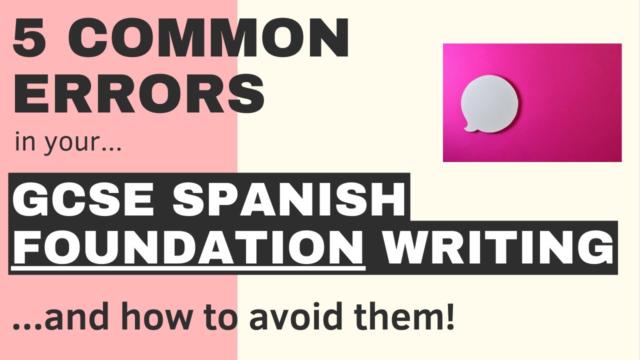 GCSE SPANISH WRITING REVISION | 5 MOST COMMON ERRORS & HOW TO AVOID ...
