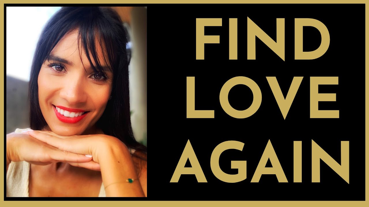 How To Find Love Again - YouTube