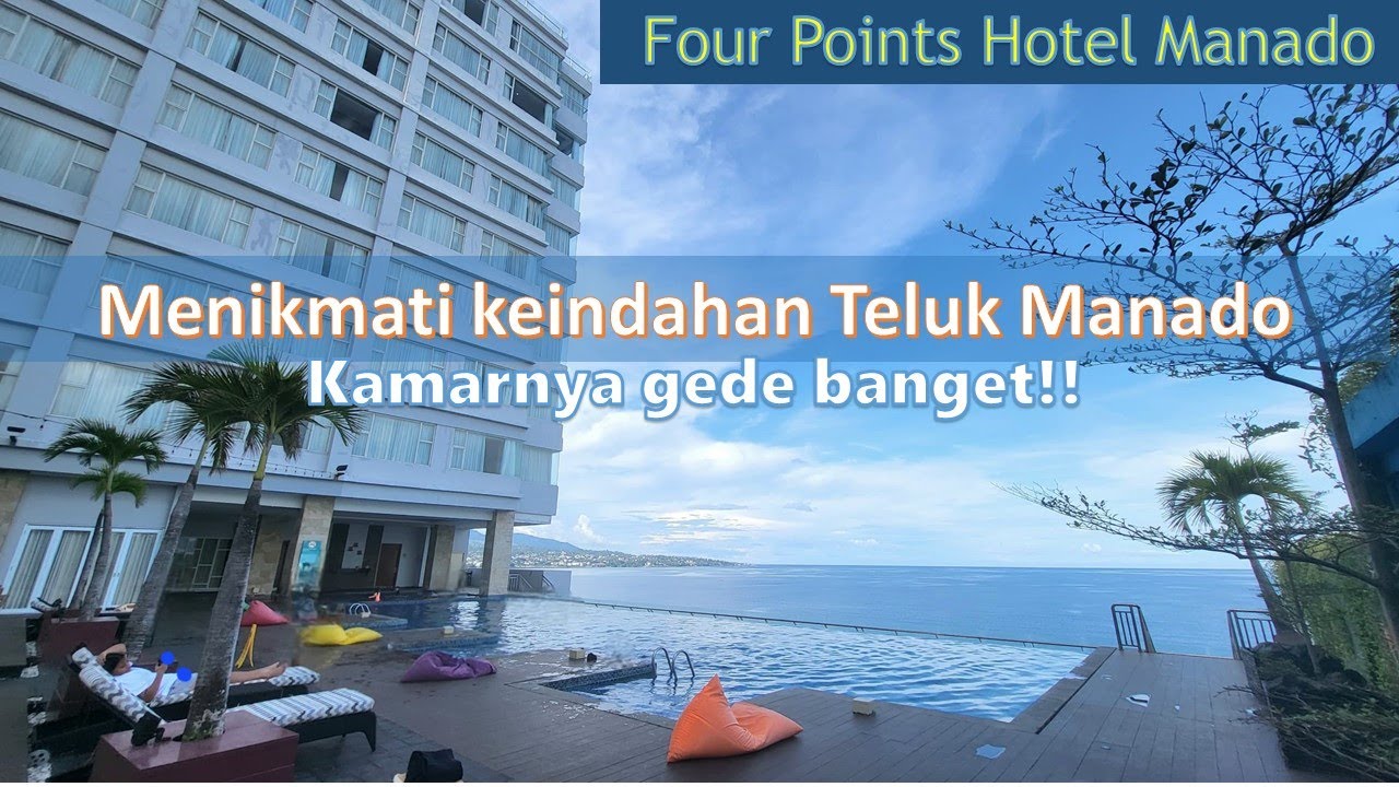 VIEWNYA CAKEP, KAMARNYA GEDE!! Hotel Four Points by Sheraton Manado - YouTube