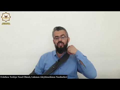 Evlatlara Terbiye Nasıl Olmalı, Lokman Aleyhisselâmın Nasihatleri - İlahiyatçı Hasip Kızılırmak Hoca