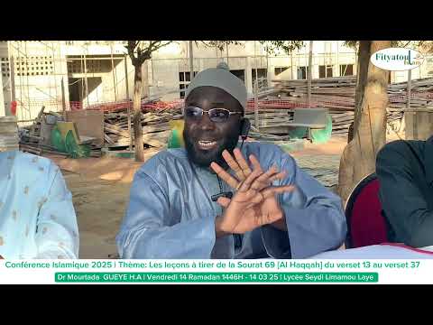Conférence islamique Lycée Limamou Laye 2025//Dr Mourtada Gueye H.A //les leçons a tirer de la So.69