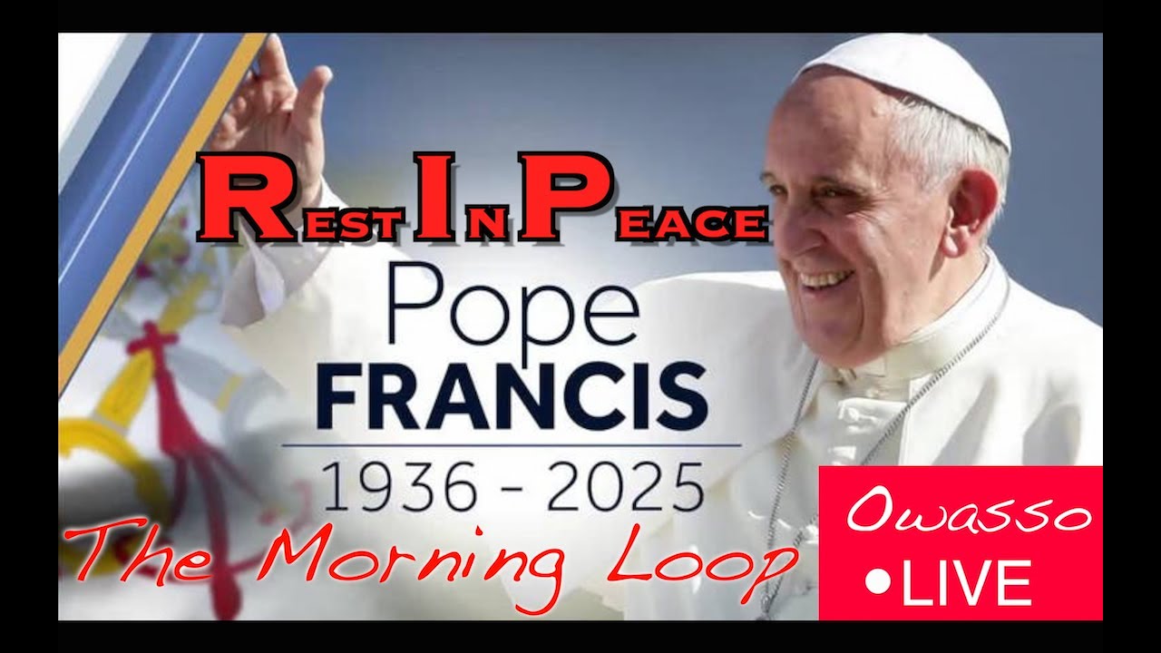Remembering Pope Francis | Owasso Live's Morning Loop Ep257 - YouTube
