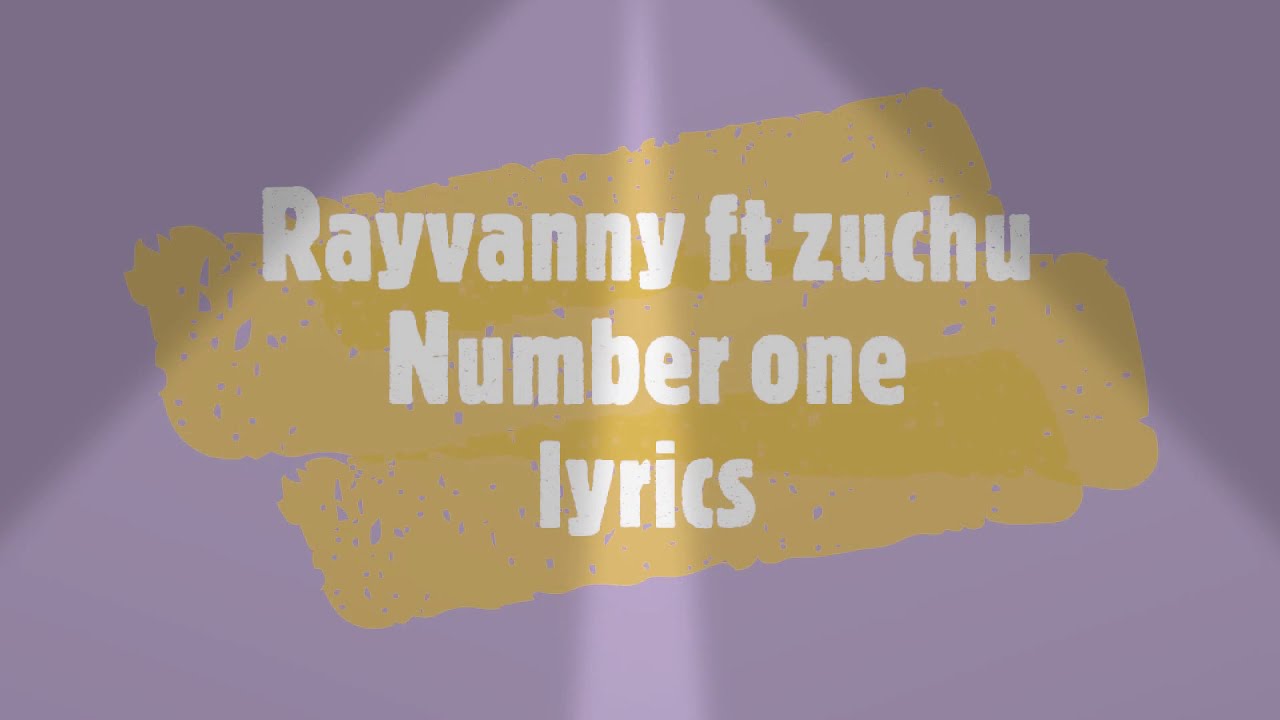 Rayvaany ft zuchu Number one lyrics - YouTube