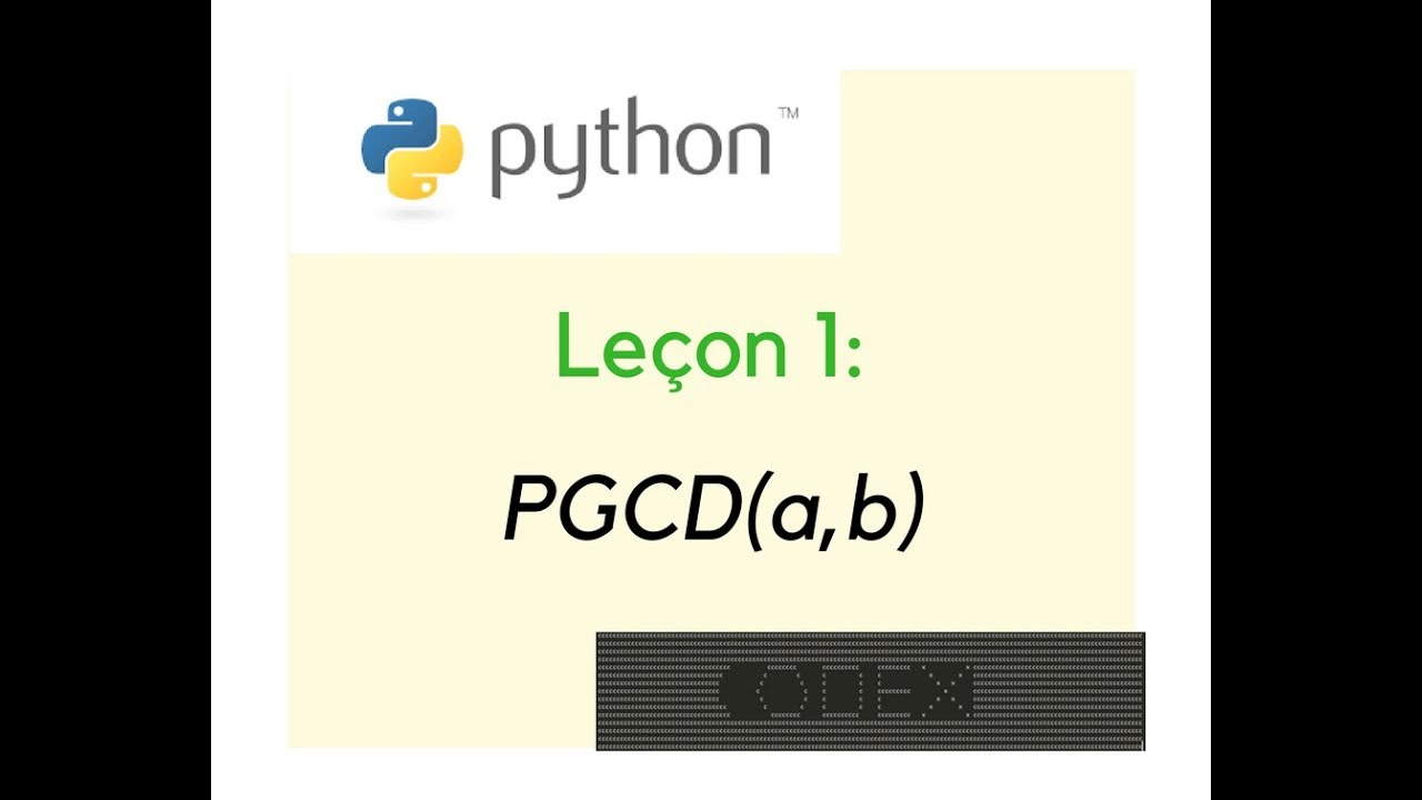 Leçon 1 Fonction Pgcd Sur Python Youtube