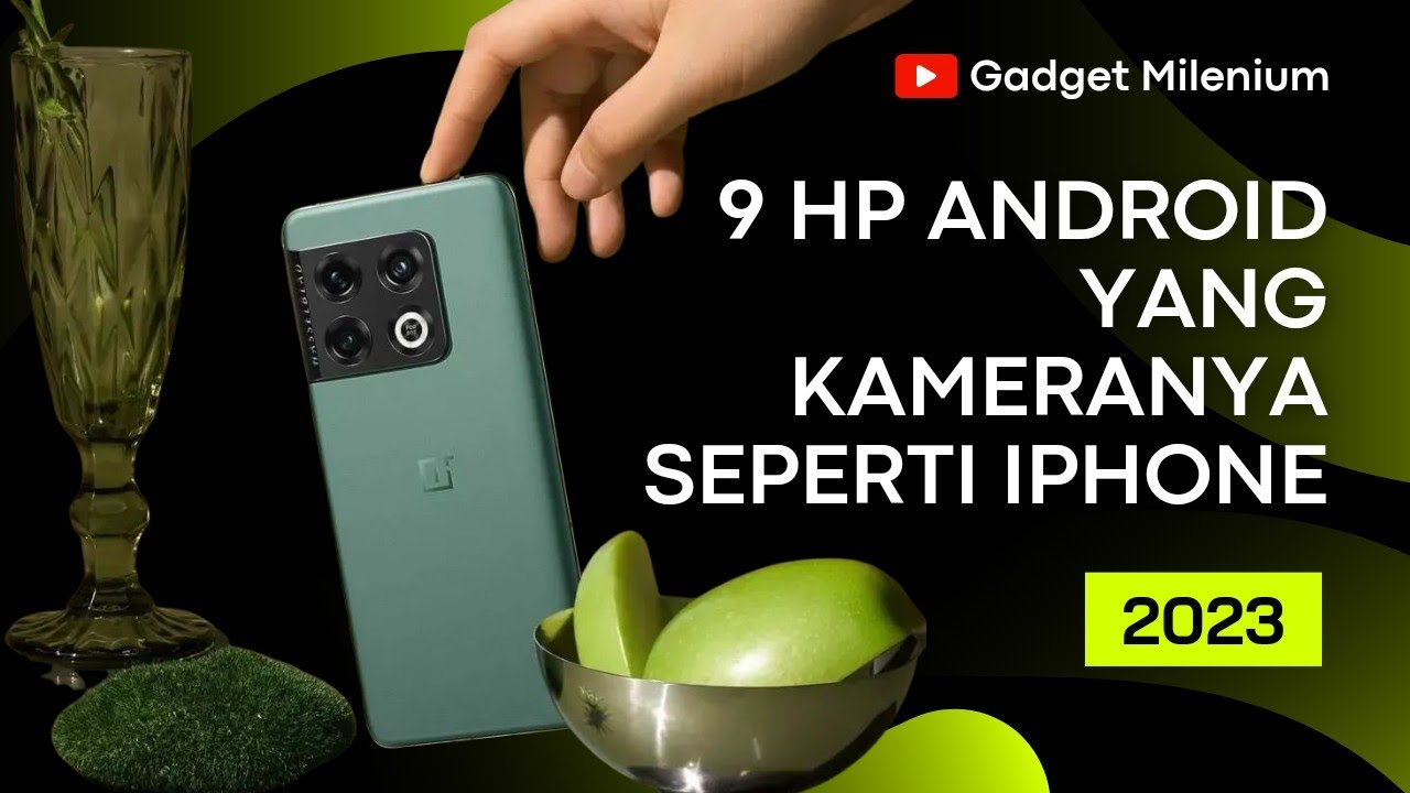 9 HP Android yang Kameranya Seperti iPhone!! Hasil Jepretan Kamera ...