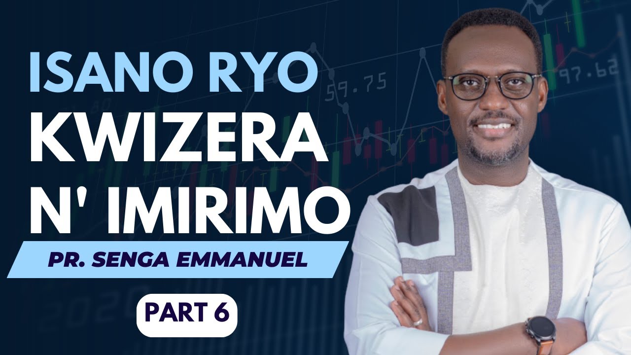 Isano ryo Kwizera n'imirimo Part 6 | Pr. Senga Emmanuel - YouTube