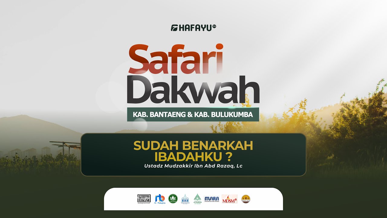 Sesi 7 | Safari Dakwah Kab. Bantaeng & Bulukumba | Sudah Benarkah Ibadahku! - YouTube