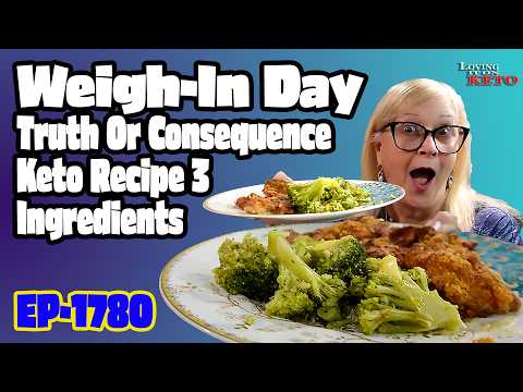 Weigh-In Day Truth Or Consequence - Keto Recipe 3 Ingredients
