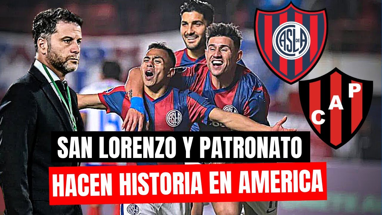 SAN LORENZO Y PATRONATO HACEN HISTORIA EN AMÉRICA - YouTube