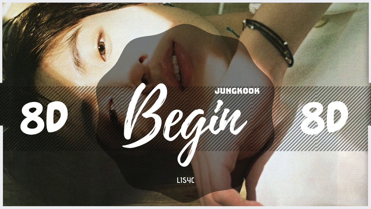 🥕🐰 [8D AUDIO] JUNGKOOK BTS - BEGIN [USE HEADPHONES 🎧] | 전정국 | 방탄소년단 ...