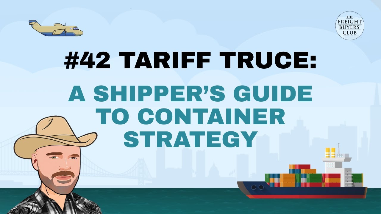Shipping in a Tariff Truce: A Shipper’s Guide to Container Strategy ...