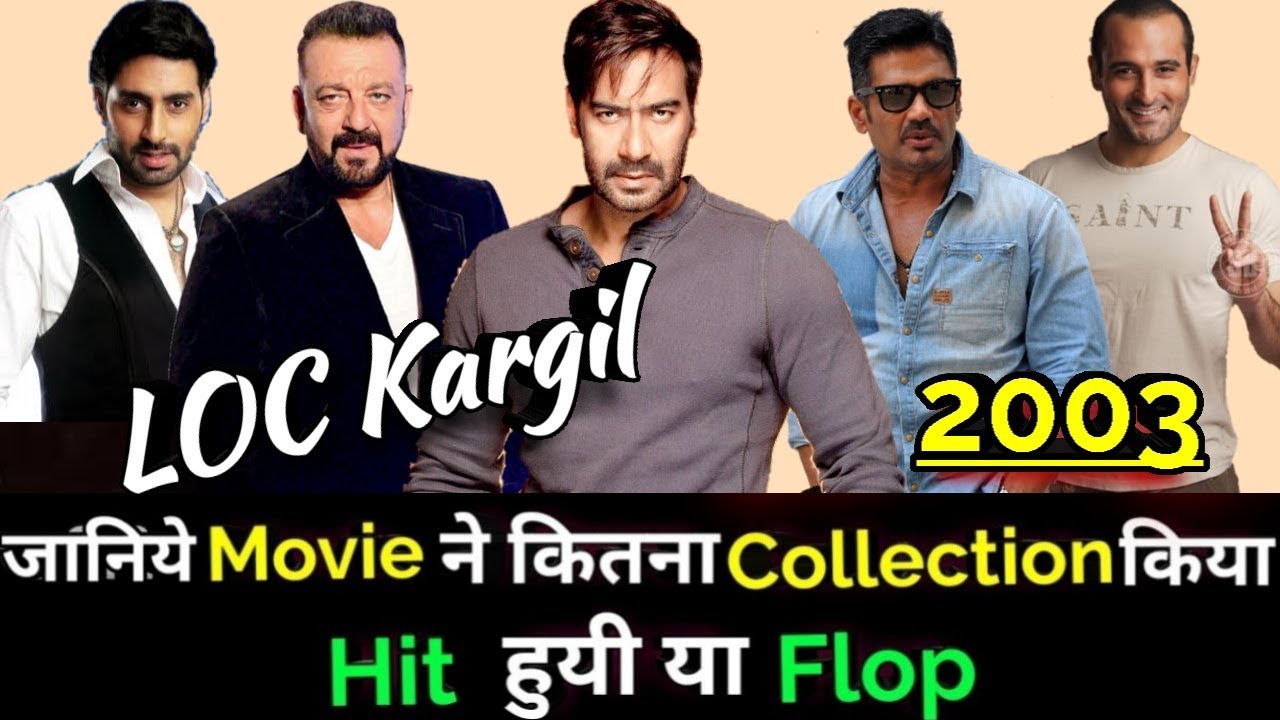 LOC KARGIL 2003 Bollywood Movie Lifetime WorldWide Box Office ...