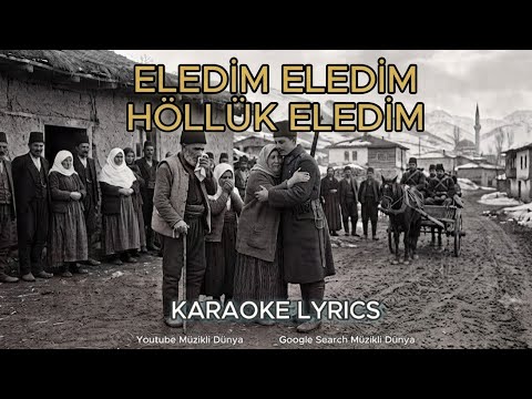 Eledim Eledim Höllük Eledim 2 kıta Karaoke Lyrics Altyapı Fon Müziği Enstrümantal Instrumental 