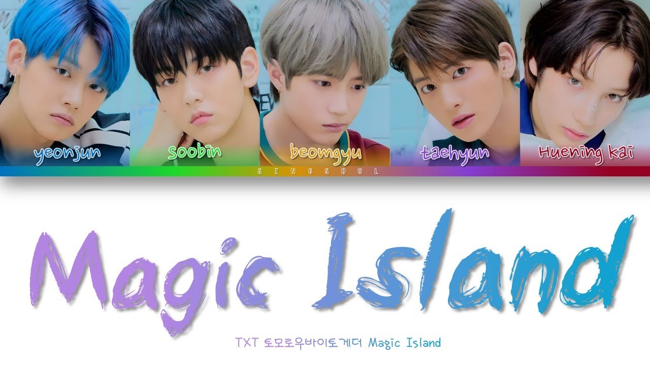 Magic Island TXT (투모로우바이투게더) [Han/Rom/Eng] Color coded lyrics - YouTube