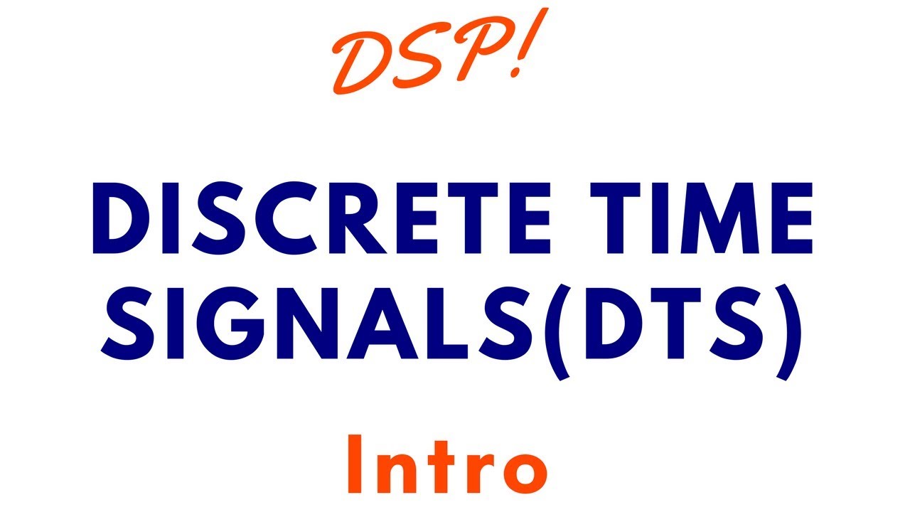 Discrete Time Signal(DTS) Intro | DTS #1 | Digital Signal Processing in ...