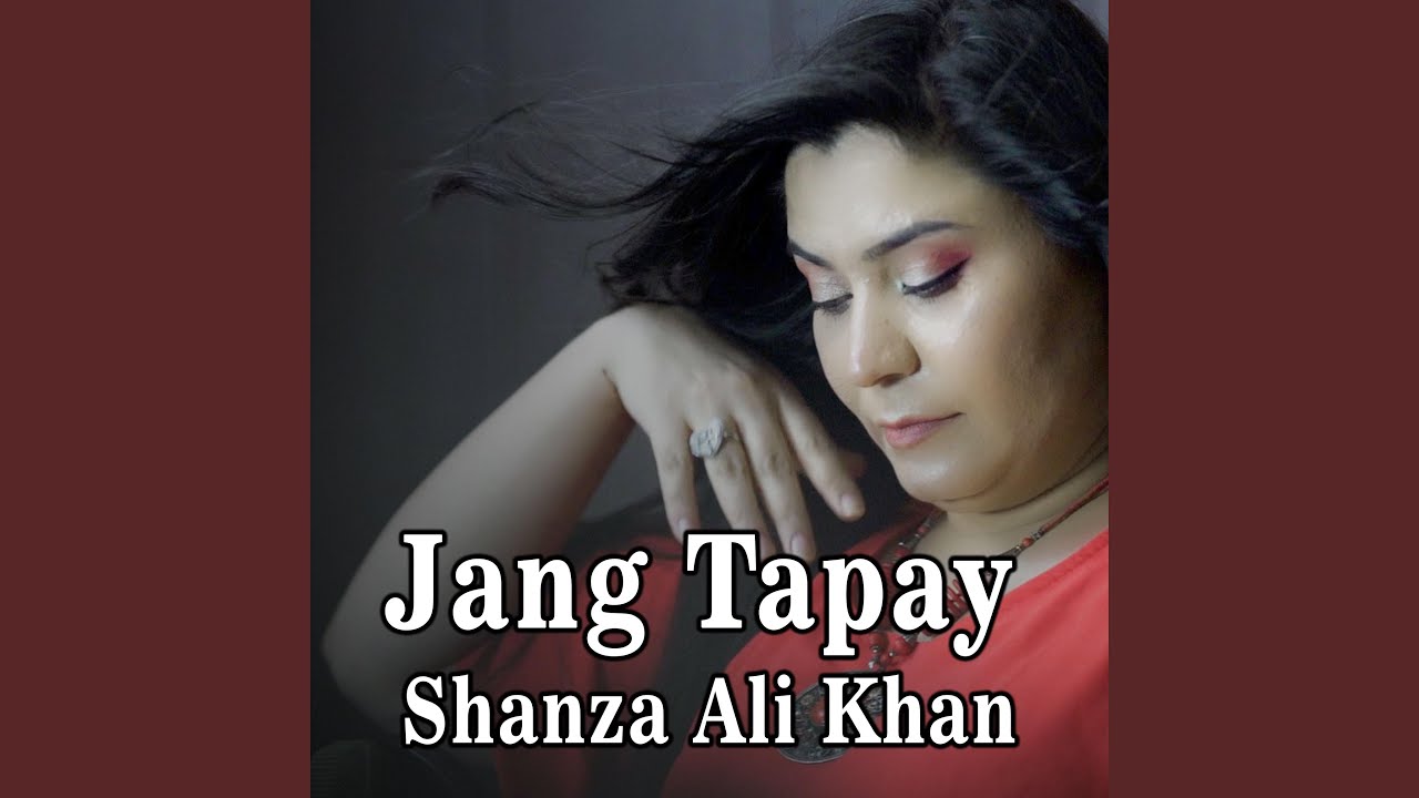 Jang Tapay (feat. Shanza Ali Khan) - YouTube