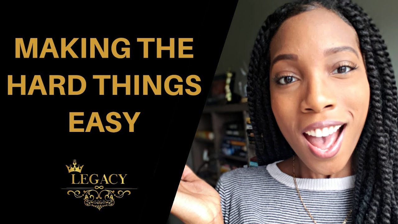 MAKING THE HARD THINGS EASY - The Legacy Podcast #6 - YouTube
