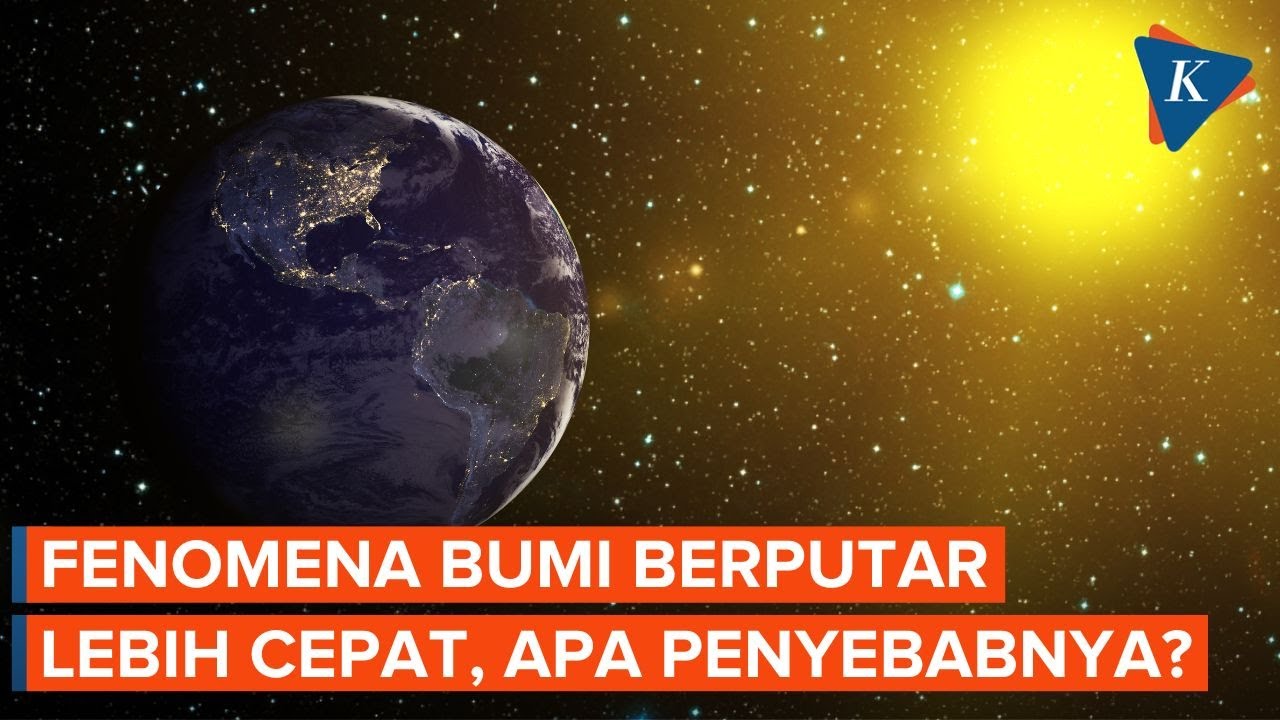Fenomena Bumi Berputar Lebih Cepat dan Hari Jadi Pendek, Ini Penjelasan BRIN - YouTube