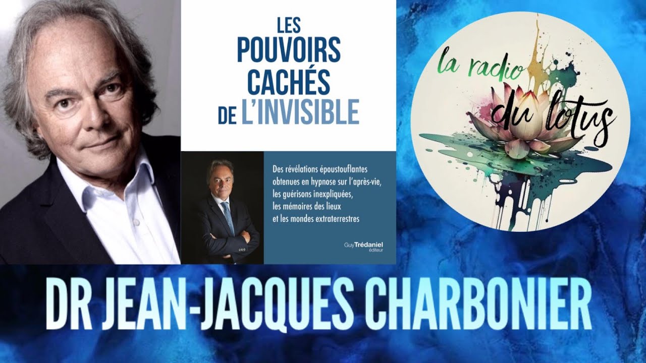 Dr JEAN-JACQUES CHARBONIER - Les Pouvoirs Cachés De L' Invisible - YouTube