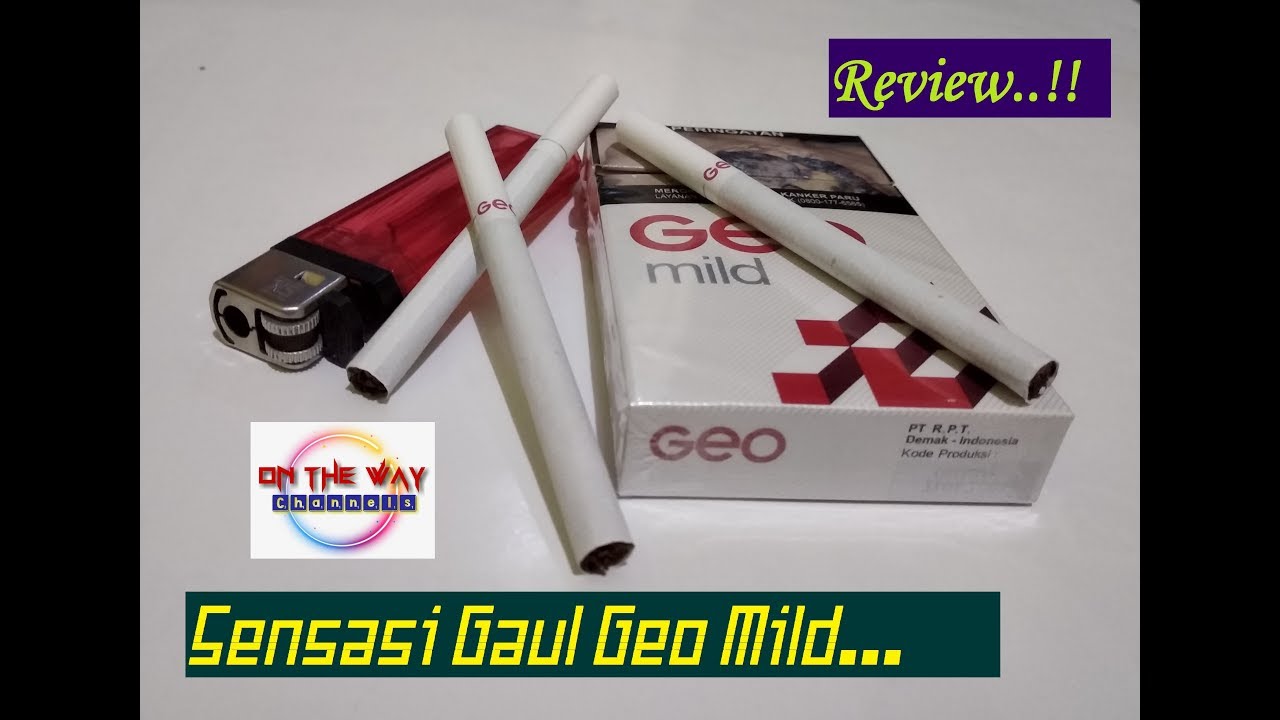 Rokok Geo Mild Sensasi Tiada Tara ! On The Way - YouTube