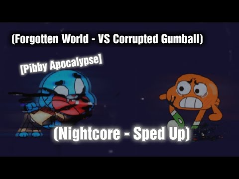 Forgotten World // Nightcore - Sped Up [Pibby Apocalypse] [VS Corrupted ...