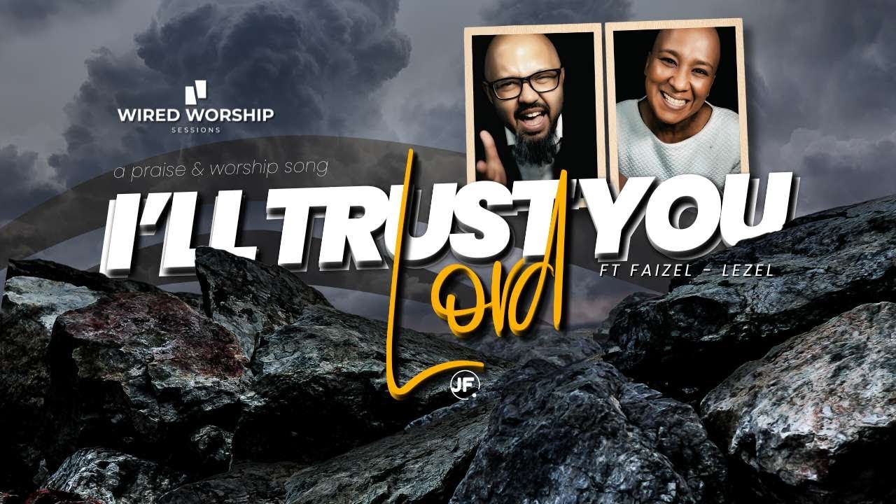 I'll trust you Lord | CHRISTIAN COVERS | Wired Worship | JOYFESTSA ...