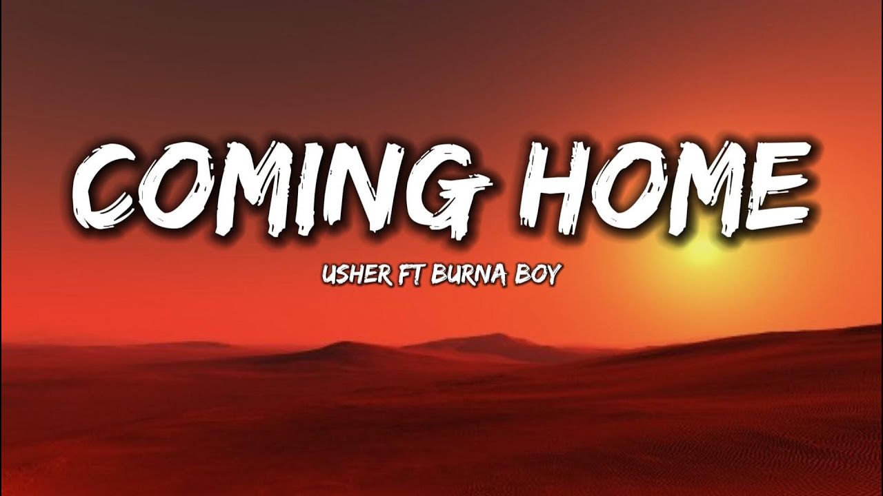 Usher - Coming Home [Lyrics] Ft. Burna boy - YouTube