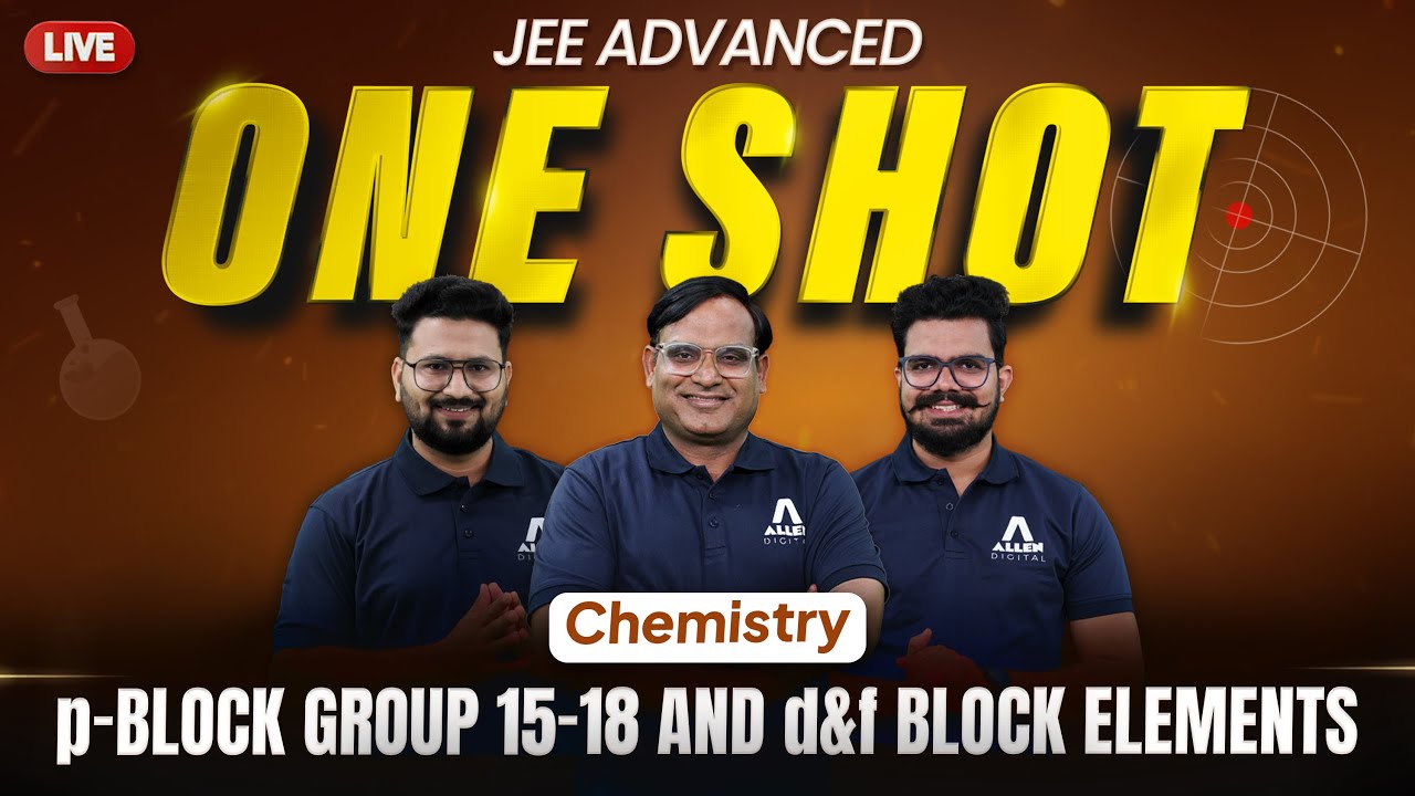 Chemistry in One Shot for JEE Advanced 2025🔥 | p-BLOCK GROUP 15-18 AND ...