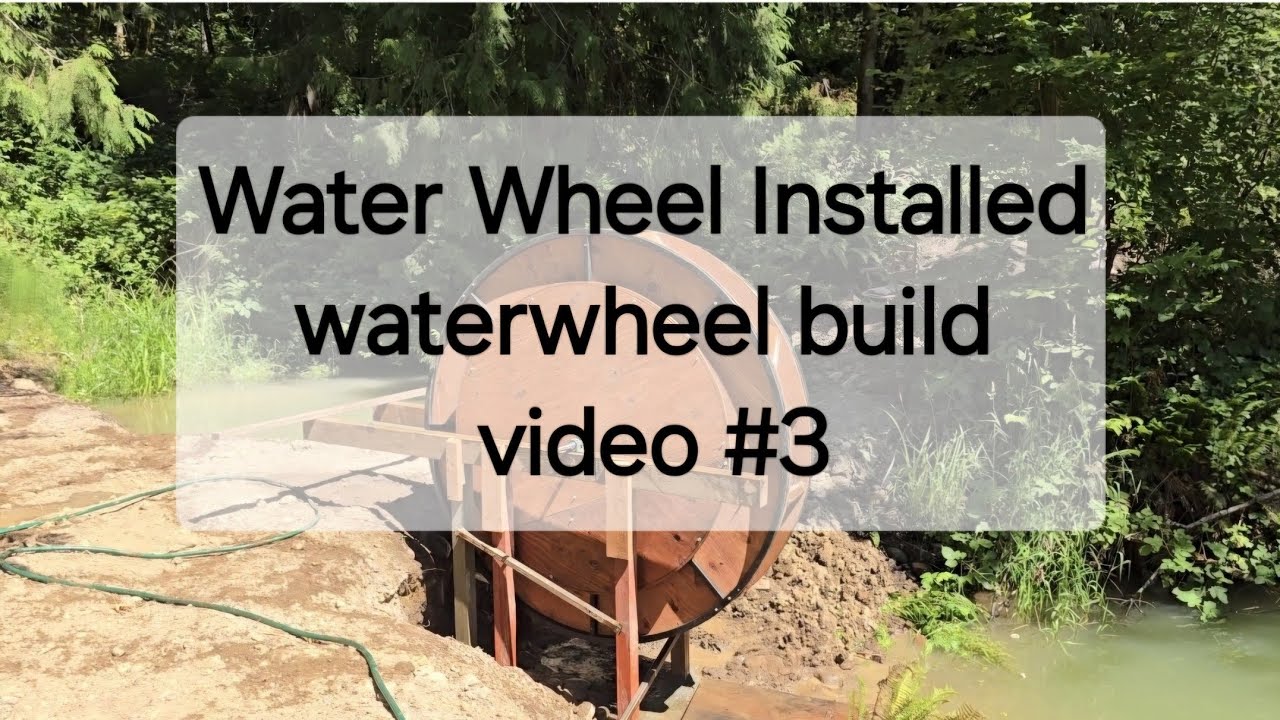 Water Wheel Build Video #3 - waterwheel mounted - YouTube