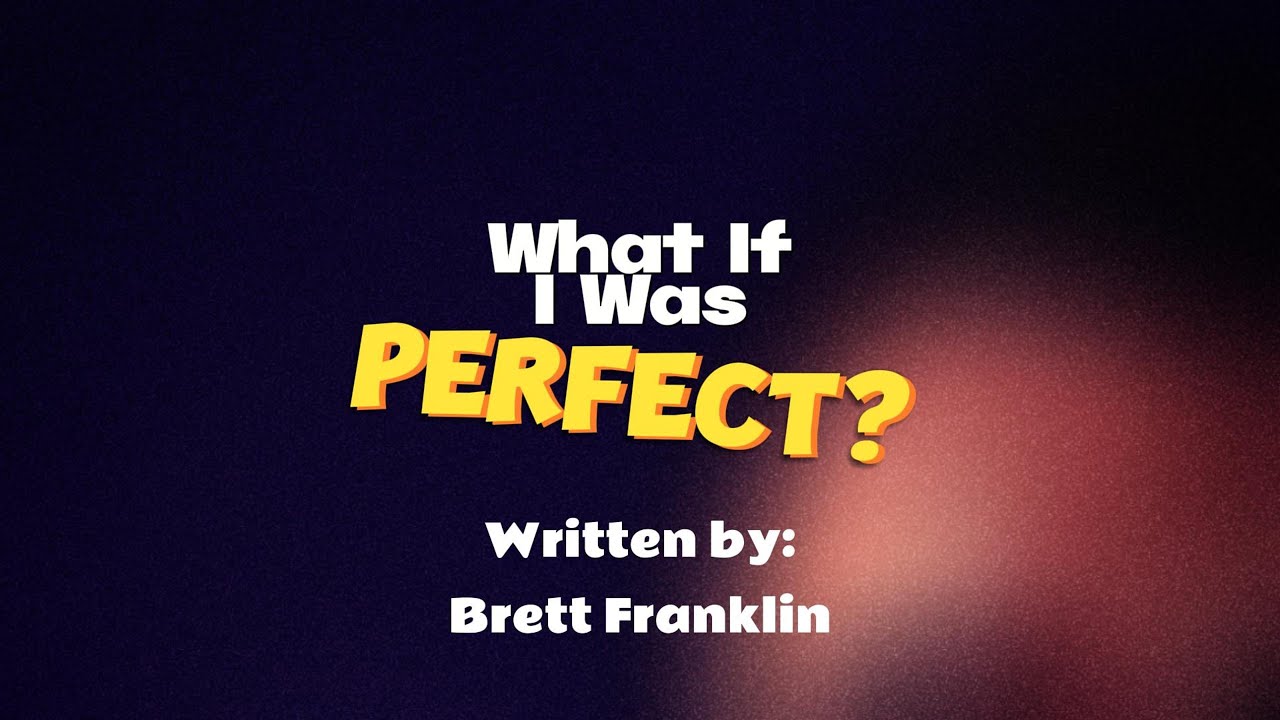 What If I Was Perfect (Lyric Video) - YouTube