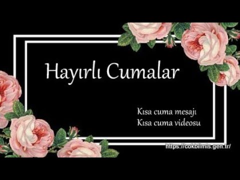 En Güzel Cuma Videosu .Sevdiklerinle Paylaş 🌹 -İndir-Gönder