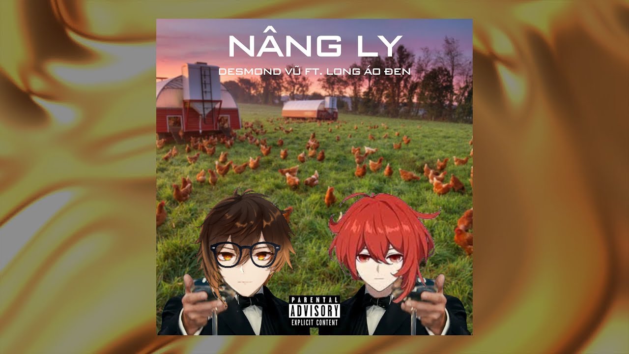 Nâng Ly - Desmond Vu x Long Áo Đen ( Cover and Remake ) / Hieu 1905 ...