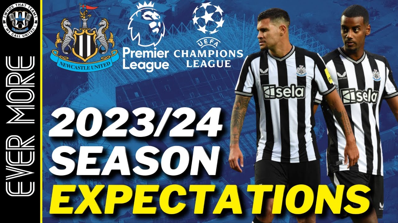 NUFC 2023/2024 SEASON HOPES AND EXPECTATIONS [EVER MORE PODCAST] - YouTube