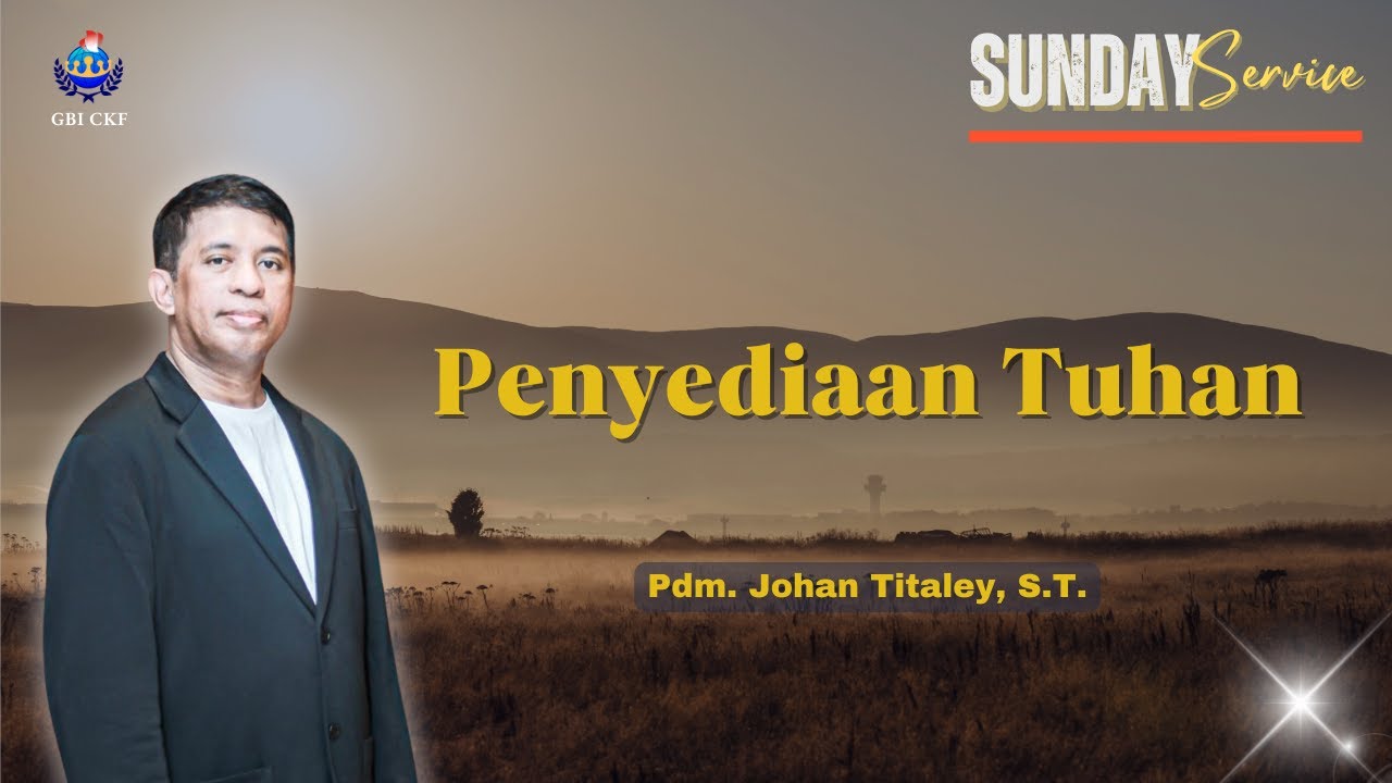 IBADAH RAYA MINGGU |250525| PENYEDIAAN TUHAN - Pdm Johan Titaley, S.T ...